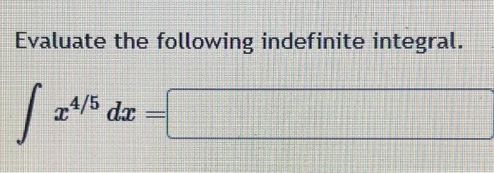 Solved Evaluate the following indefinite integral. | Chegg.com
