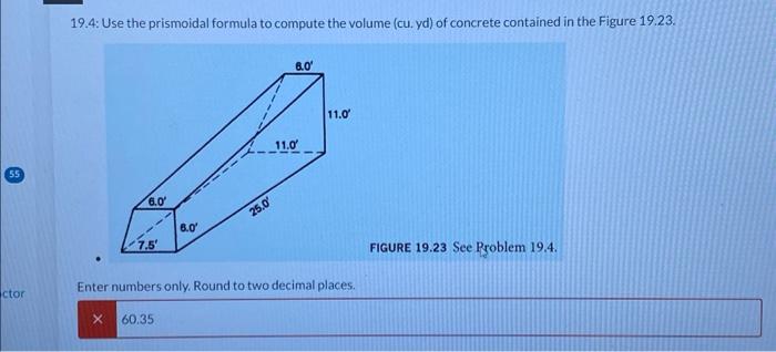 Solved 19.4: Use the prismoidal formula to compute the | Chegg.com