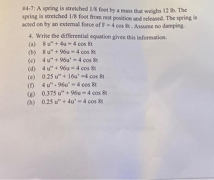 Solved #4-7: A spring is stretched 1/8 foot by a mass that | Chegg.com
