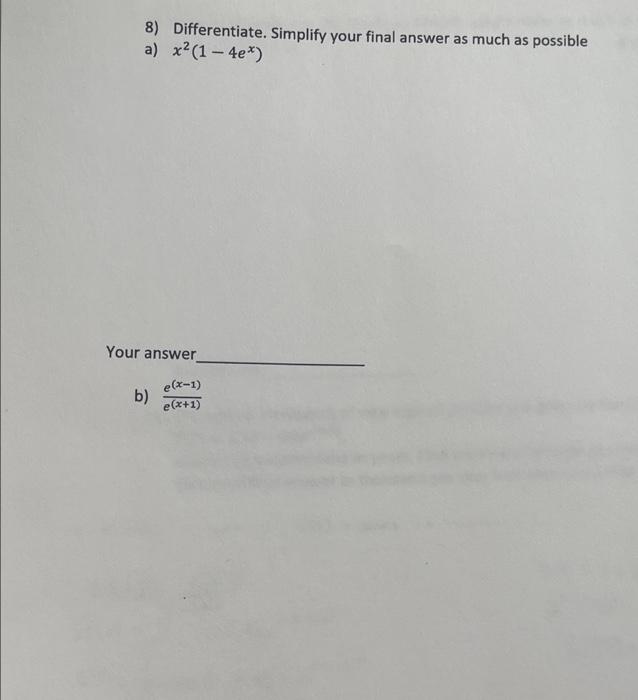 Solved 8) Differentiate. Simplify your final answer as much | Chegg.com
