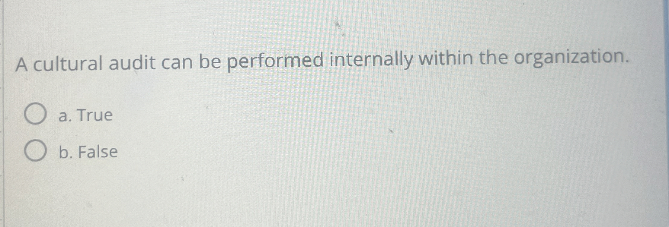 Solved A cultural audit may be used to assess which of the | Chegg.com