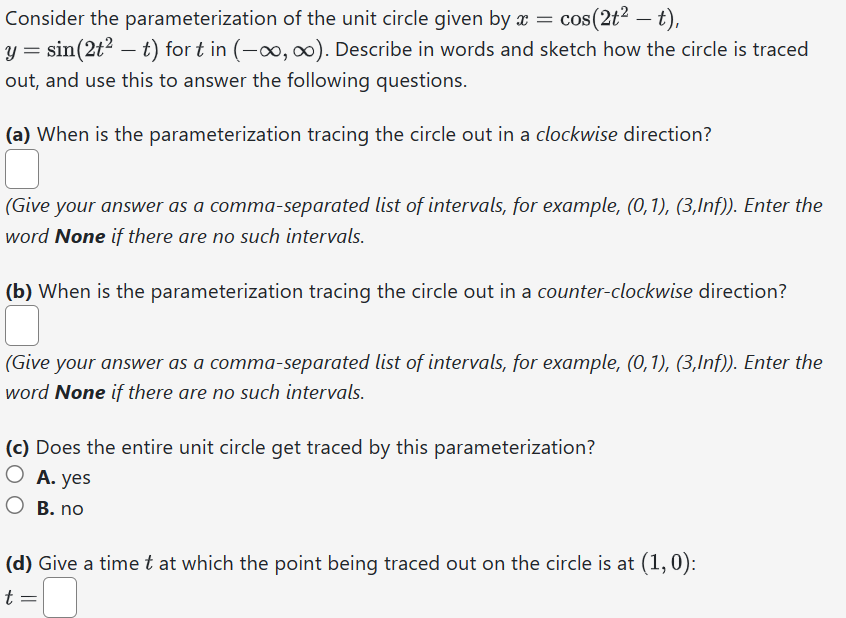 Solved Consider the parameterization of the unit circle | Chegg.com Solved Consider the parameterization of the unit circle | Chegg.com