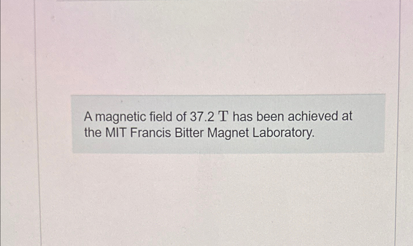 Solved A magnetic field of 37.2T ﻿has been achieved at the | Chegg.com
