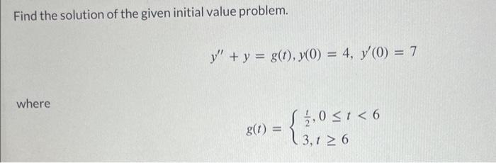 Solved Find the solution of the given initial value problem. | Chegg.com