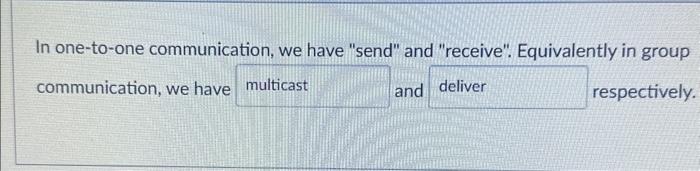Solved In one-to-one communication, we have "send" and | Chegg.com