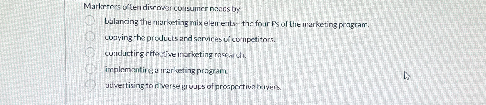 Solved Marketers often discover consumer needs bybalancing | Chegg.com