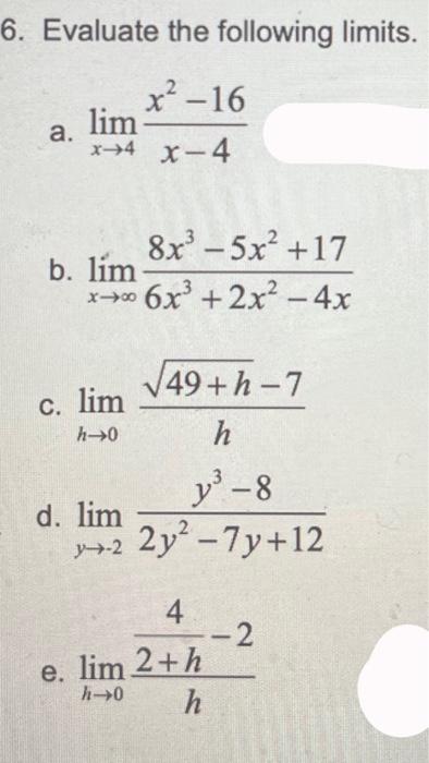 Solved 6 Evaluate The Following Limits A Limx→4x−4x2−16