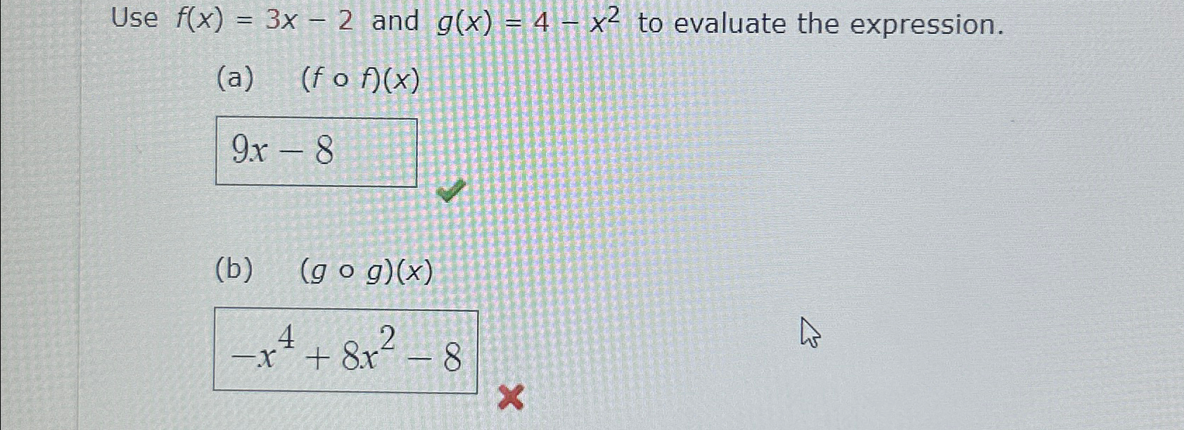 Solved Use f(x)=3x-2 and g(x)=4-x2 to evaluate the | Chegg.com Solved Use f(x)=3x-2 and g(x)=4-x2 to evaluate the | Chegg.com