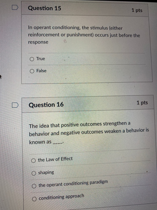 Solved Question 15 1 pts In operant conditioning, the | Chegg.com