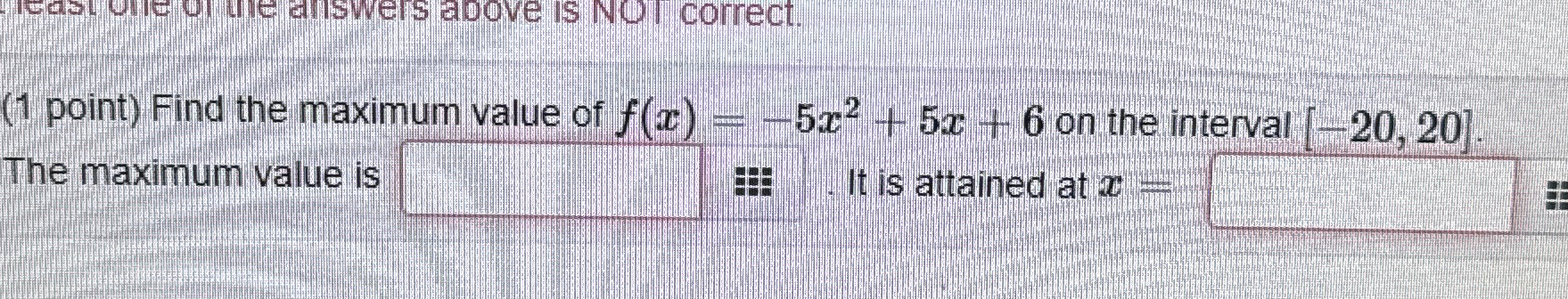 Solved (1 ﻿point) ﻿Find the maximum value of f(x)=-5x2+5x+6 | Chegg.com