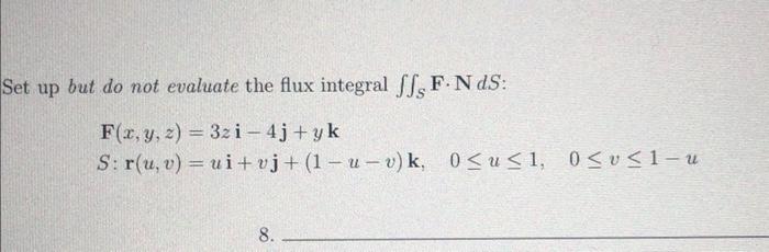 Solved Set up but do not evaluate the flux integral ∬SF⋅NdS | Chegg.com