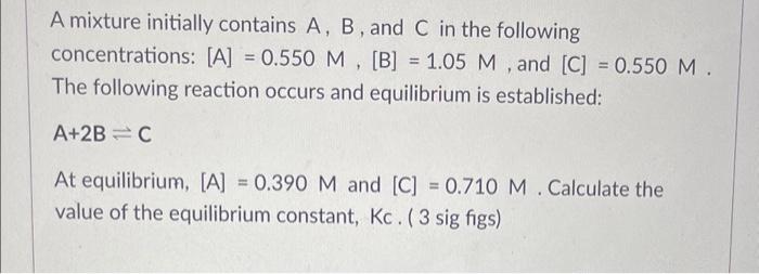 Solved A mixture initially contains A, B, and C in the | Chegg.com