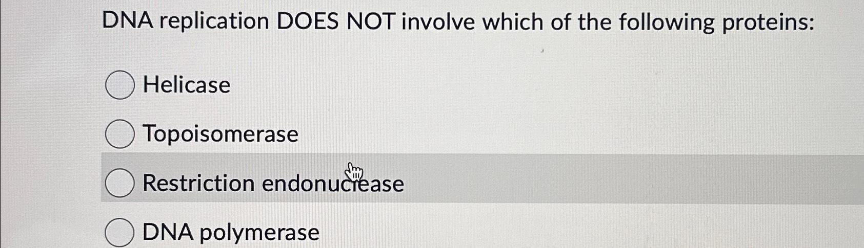 Solved DNA replication DOES NOT involve which of the | Chegg.com
