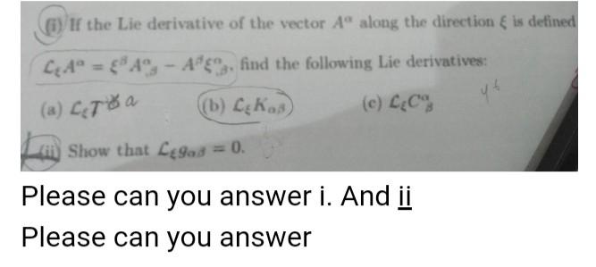 (i) If the Lie derivative of the vector A" along the | Chegg.com