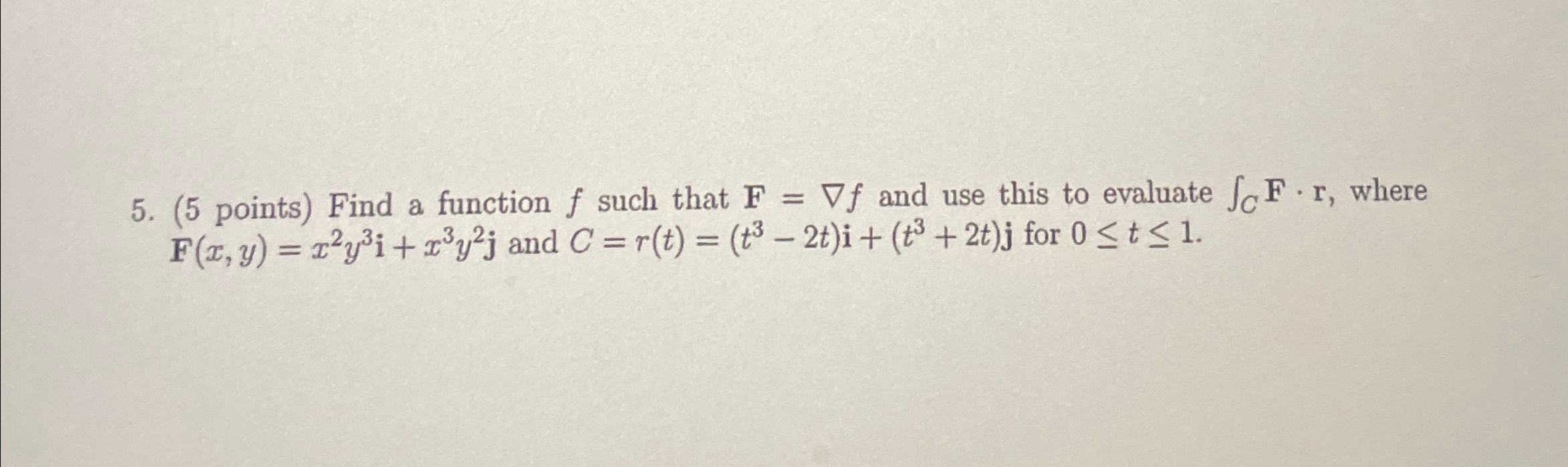 Solved (5 ﻿points) ﻿Find a function f ﻿such that F=gradf and | Chegg.com