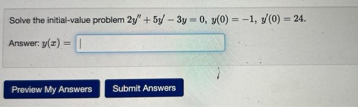 Solved Solve the initial-value problem 2y" + 5y - 3y = 0, | Chegg.com