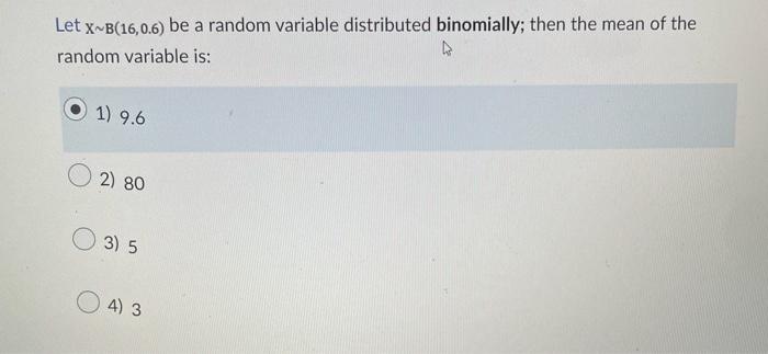 Solved Let X∼B(16,0.6) be a random variable distributed | Chegg.com
