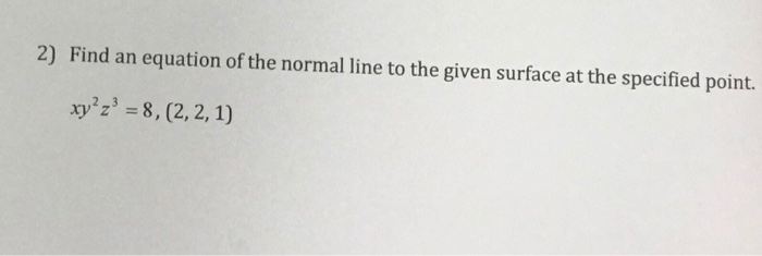 Solved 2) Find an equation of the normal line to the given | Chegg.com
