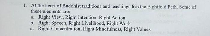 Solved 1. At the heart of Buddhist traditions and teachings | Chegg.com