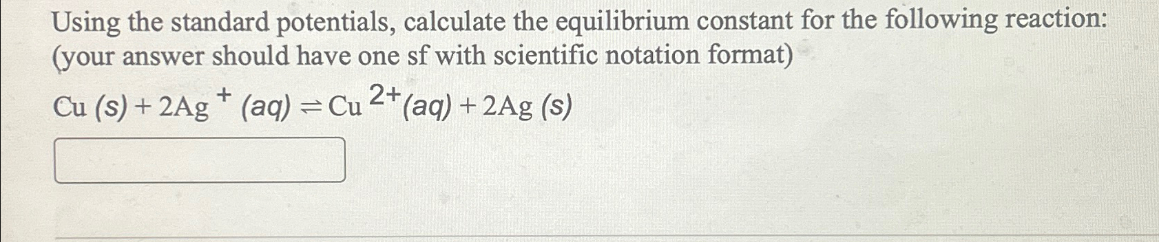 Solved Using the standard potentials, calculate the | Chegg.com