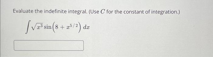 Solved Evaluate the indefinite integral. (Use C for the | Chegg.com