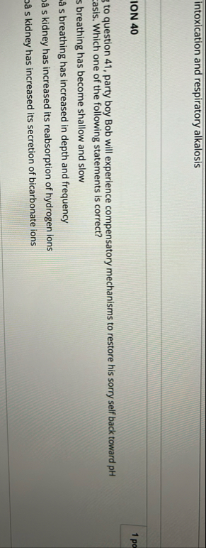 Solved intoxication and respiratory alkalosisION 40to | Chegg.com