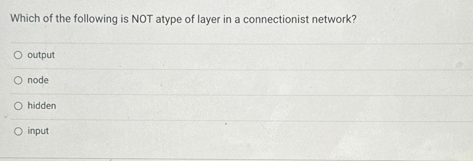 Solved Which of the following is NOT atype of layer in a | Chegg.com