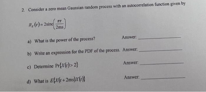 Solved 2. Consider a zero mean Gaussian random process with | Chegg.com