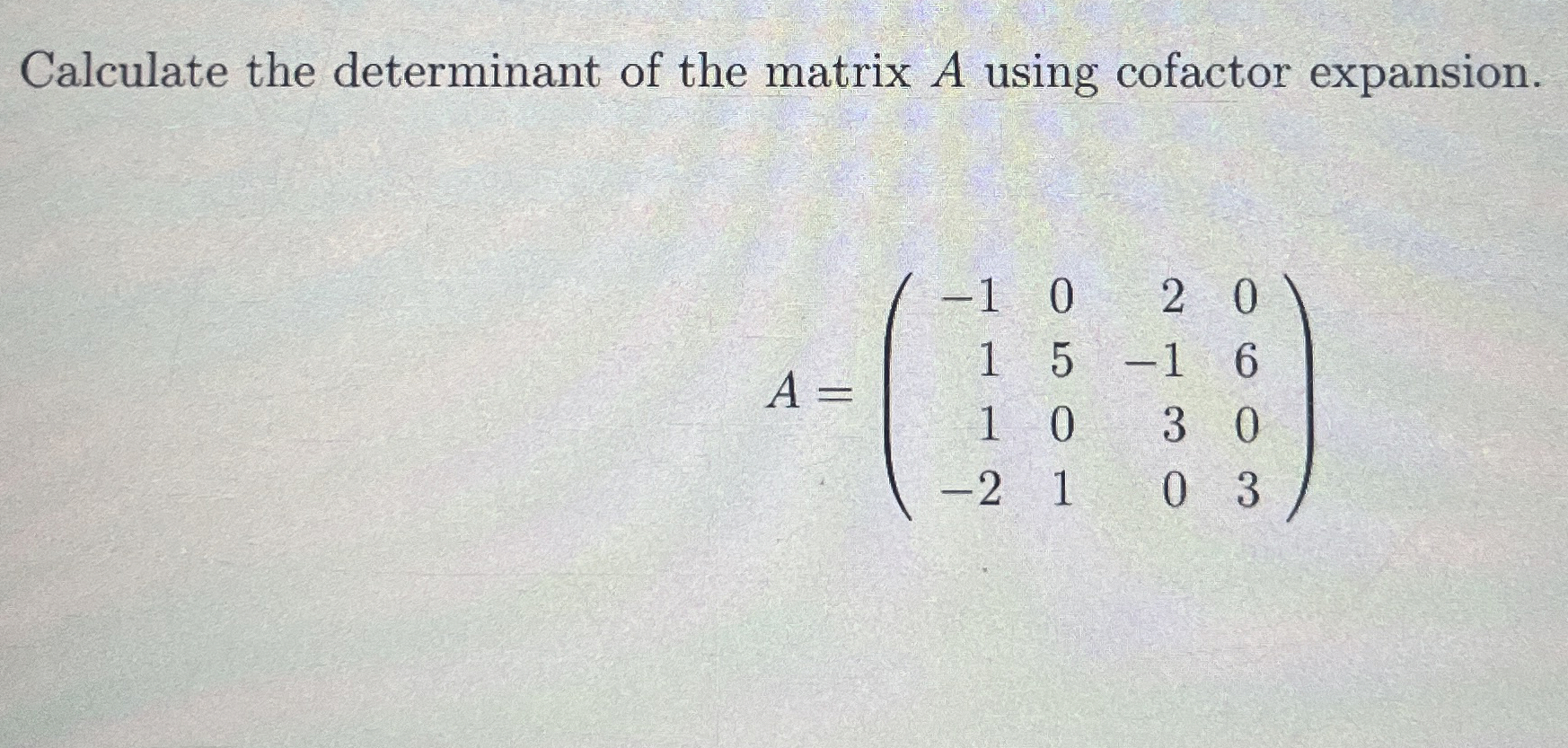 Calculate the determinant of the matrix A using | Chegg.com