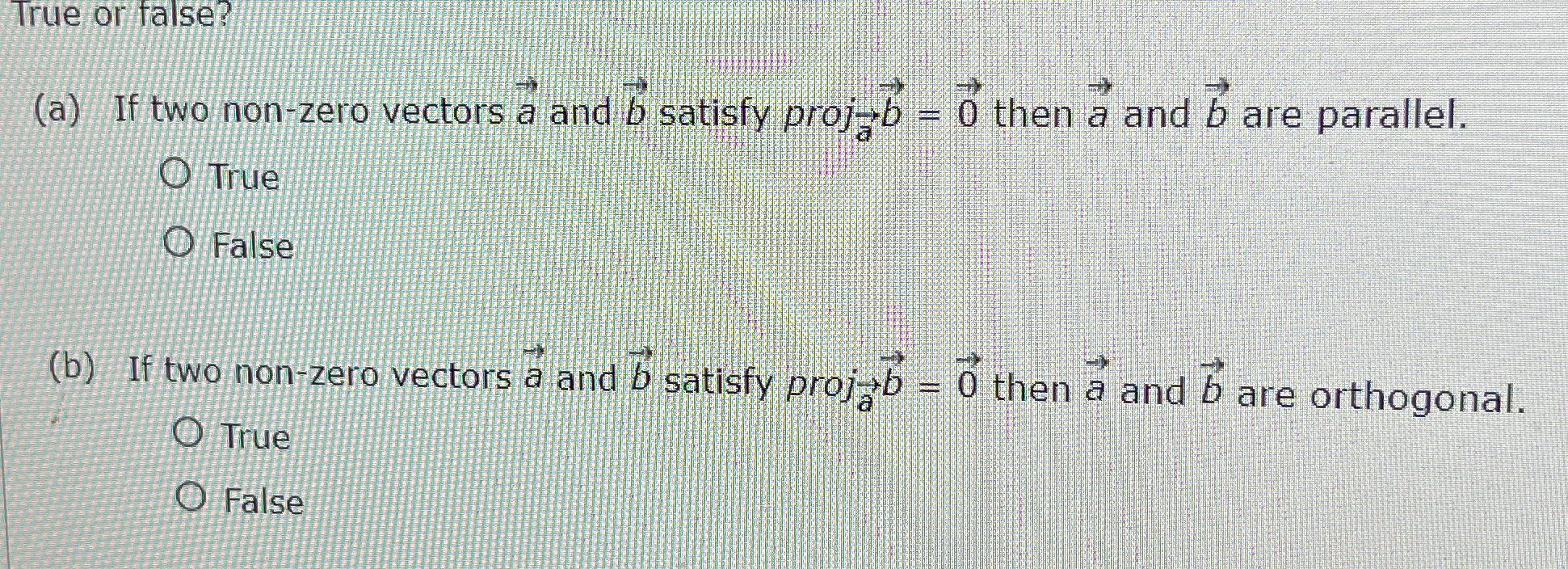Solved True or false?(a) ﻿If two non-zero vectors vec(a) | Chegg.com
