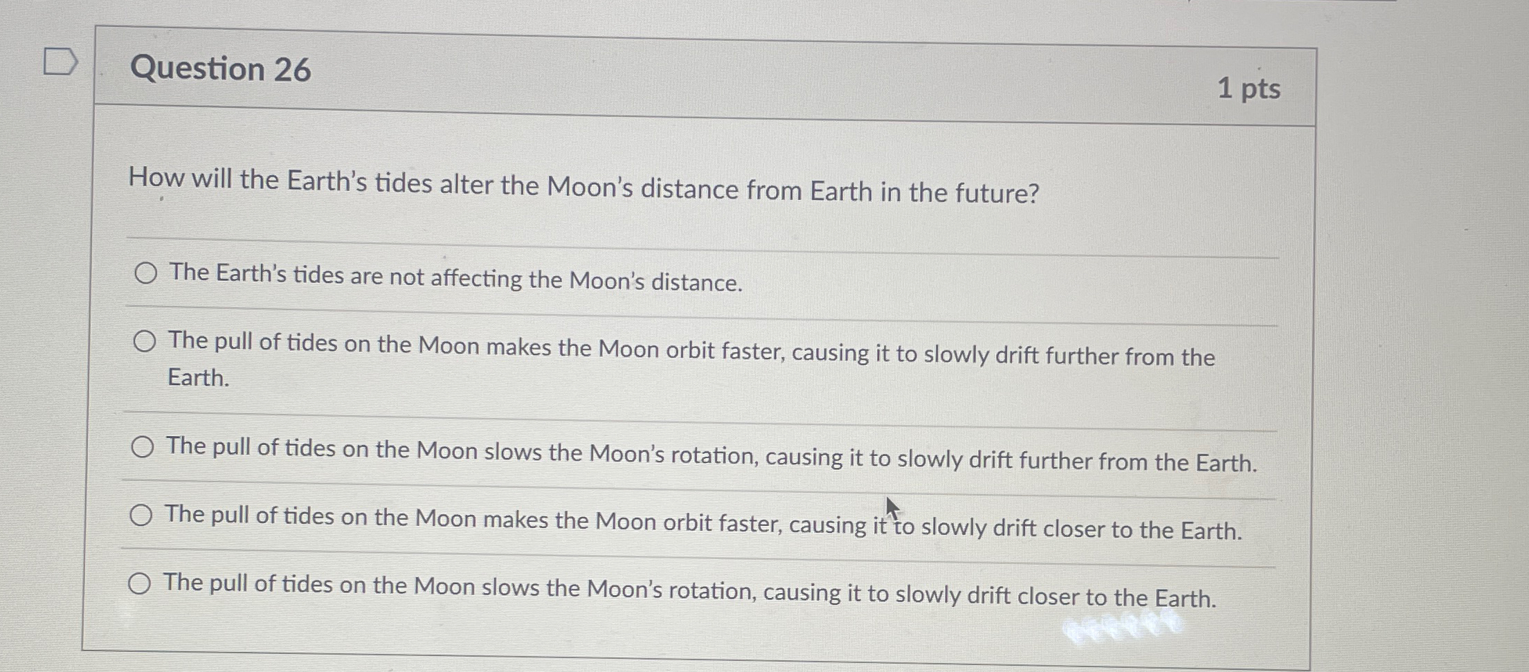 Solved Question 261 ﻿ptsHow will the Earth's tides alter the | Chegg.com