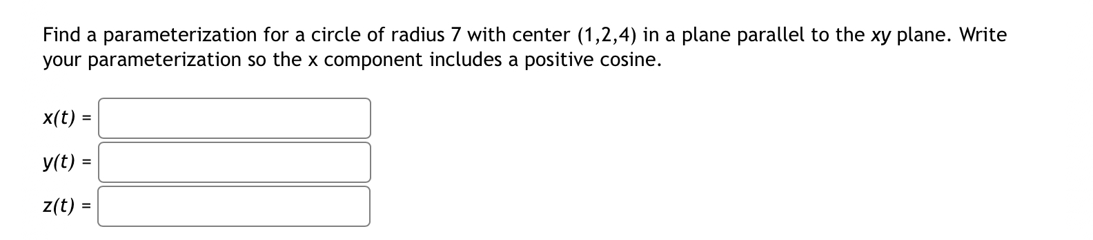 Solved Find a parameterization for a circle of radius 7 | Chegg.com