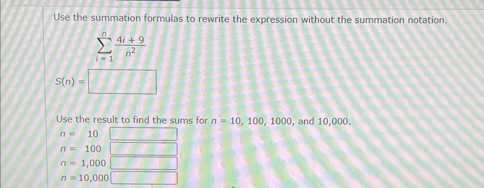 Solved Use the summation formulas to rewrite the expression | Chegg.com