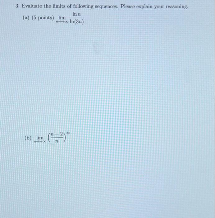 Solved 3. Evaluate the limits of following sequences. Please | Chegg.com