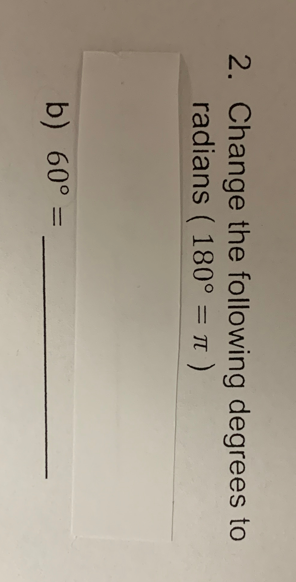 Solved Change the following degrees to radians | Chegg.com