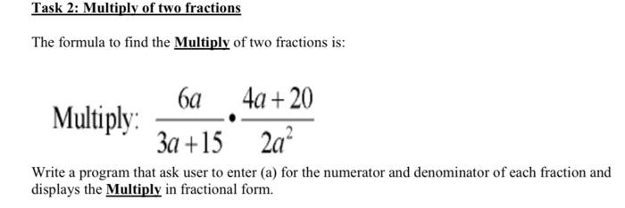 Solved Task 2: Multiply of two fractions The formula to find | Chegg.com