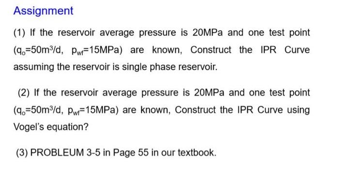 Assignment (1) If the reservoir average pressure is | Chegg.com