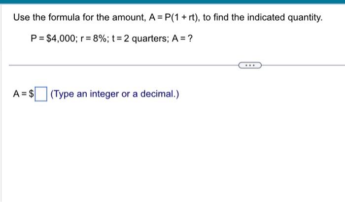 Solved Use the formula for the amount, A=P(1+rt), to find | Chegg.com