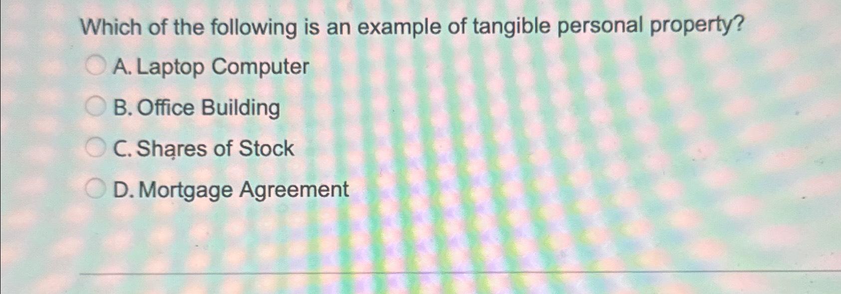 Solved Which of the following is an example of tangible | Chegg.com