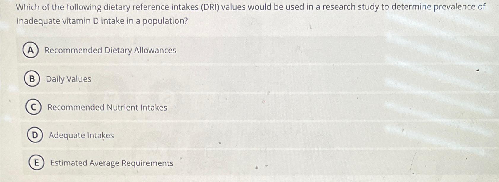 Solved Which of the following dietary reference intakes | Chegg.com