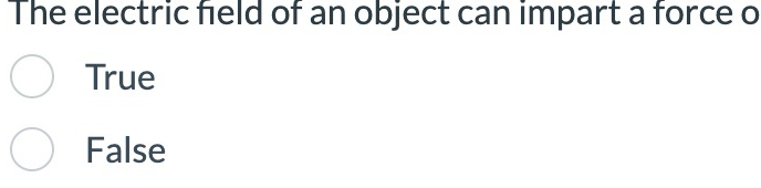 Solved The electric field of an object can impart a force on | Chegg.com