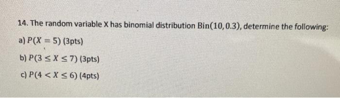 Solved 14. The random variable X has binomial distribution | Chegg.com