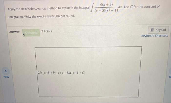 Solved Apply the Heaviside cover-up method to evaluate the | Chegg.com