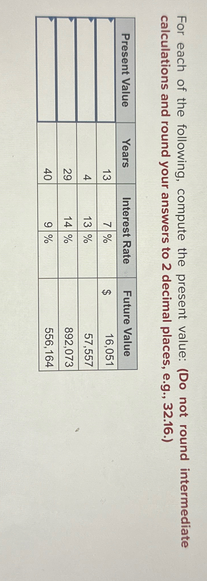 Solved For each of the following, compute the present value: | Chegg.com