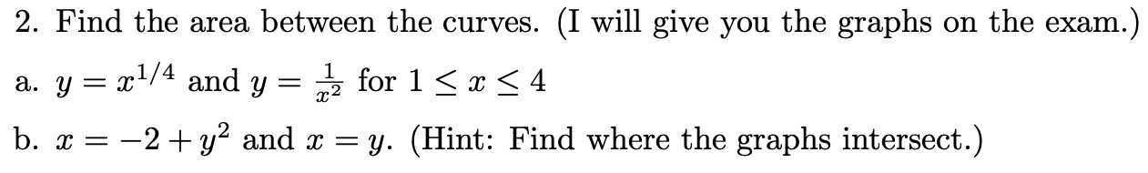 Solved Find the area between the curves. (I will give you | Chegg.com