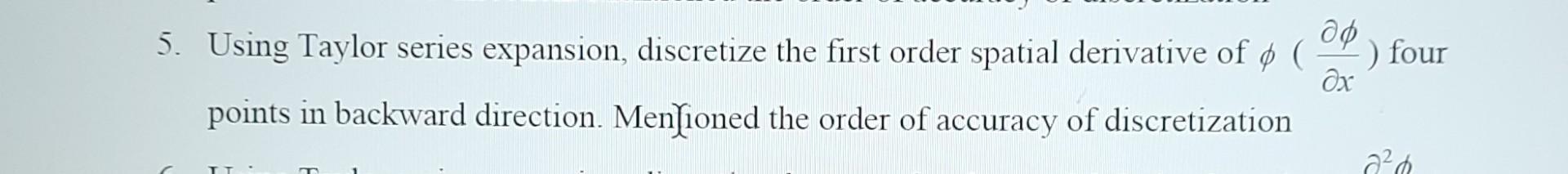 Solved 5. Using Taylor series expansion, discretize the | Chegg.com