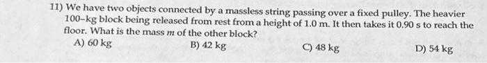 Solved 11 We Have Two Objects Connected By A Massless