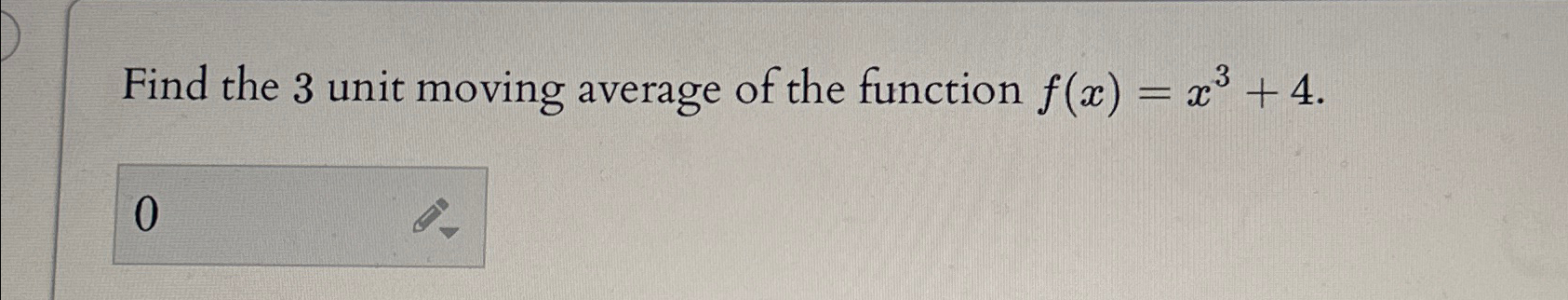 Solved Find the 3 ﻿unit moving average of the function | Chegg.com
