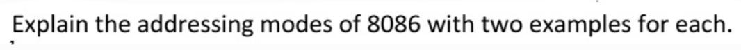 Solved Explain The Addressing Modes Of 8086 ﻿with Two 