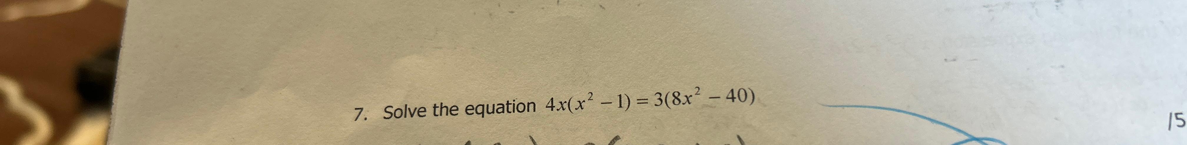 Solved Solve the equation 4x(x2-1)=3(8x2-40) | Chegg.com